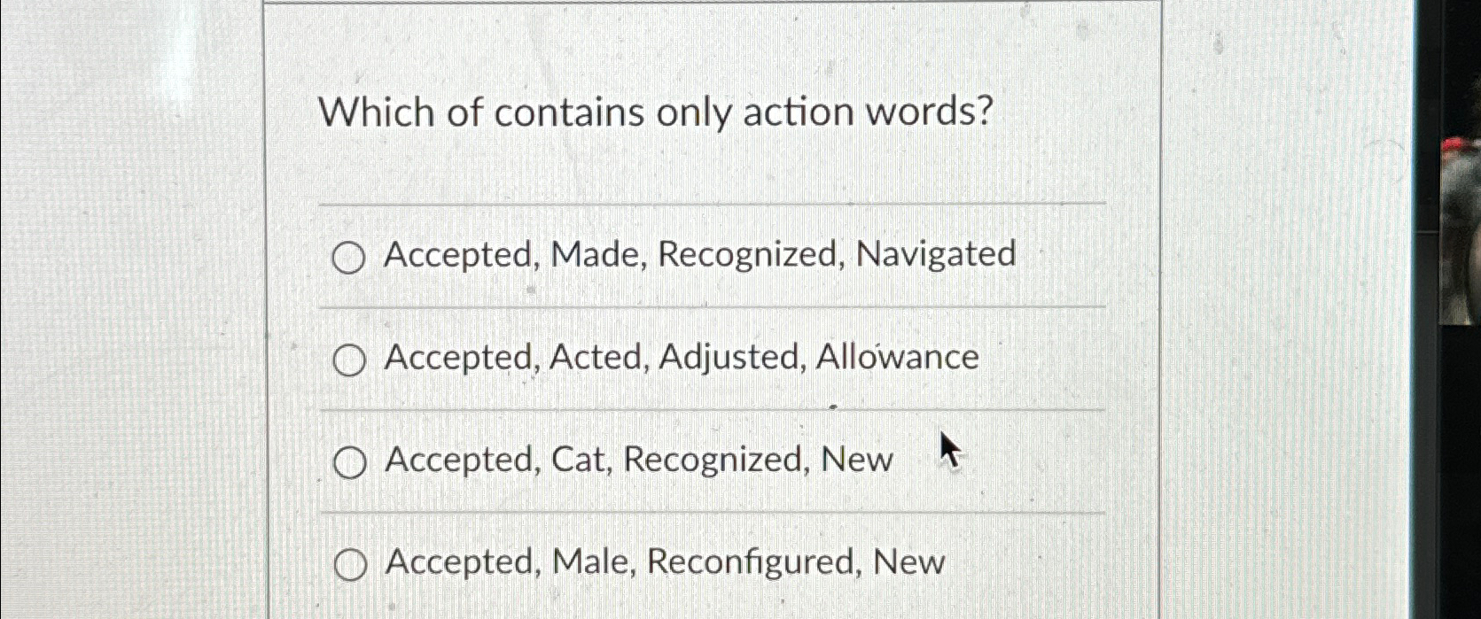 Solved Which of contains only action words?Accepted, Made, | Chegg.com