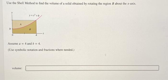 Solved Use the Shell Method to find the volume of a solid | Chegg.com