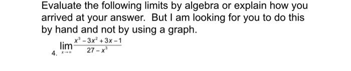 Solved Evaluate the following limits by algebra or explain | Chegg.com