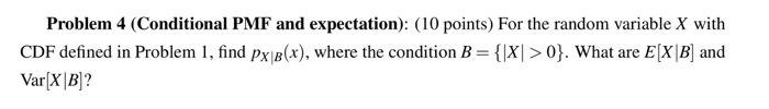 Solved Problem 4 (Conditional PMF and expectation): (10 | Chegg.com