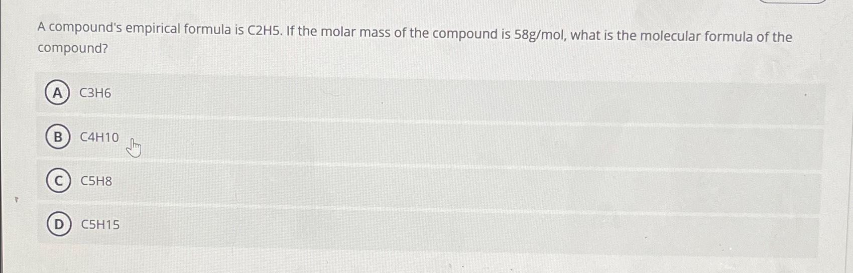Solved A compound's empirical formula is C2H5. ﻿If the molar | Chegg.com