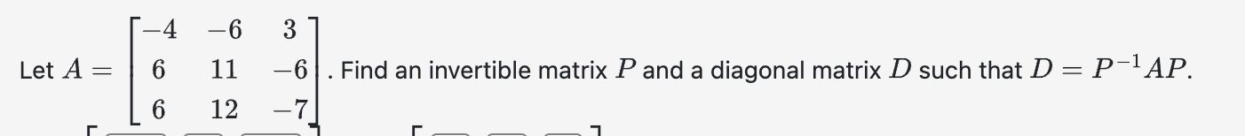 Solved Let A=[-4-63611-6612-7]. ﻿Find an invertible matrix P | Chegg.com