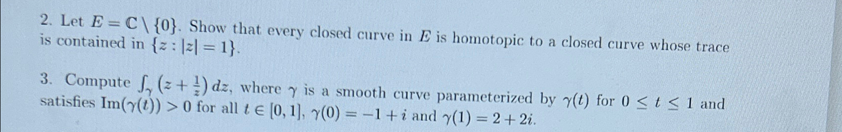 Solved Let E=C??{0}. ﻿Show that every closed curve in E ﻿is | Chegg.com