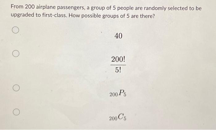 Solved From 200 airplane passengers, a group of 5 people are | Chegg.com