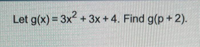 Solved g(x)=3x2+3x+4 | Chegg.com