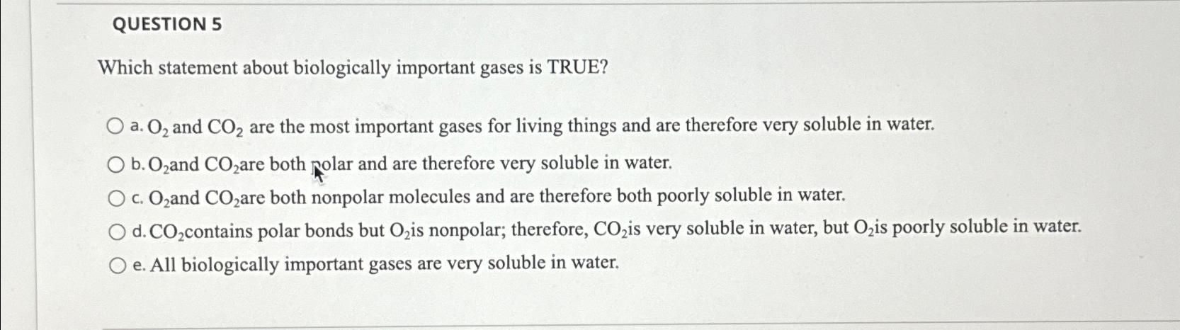Solved QUESTION 5\\nWhich statement about biologically | Chegg.com