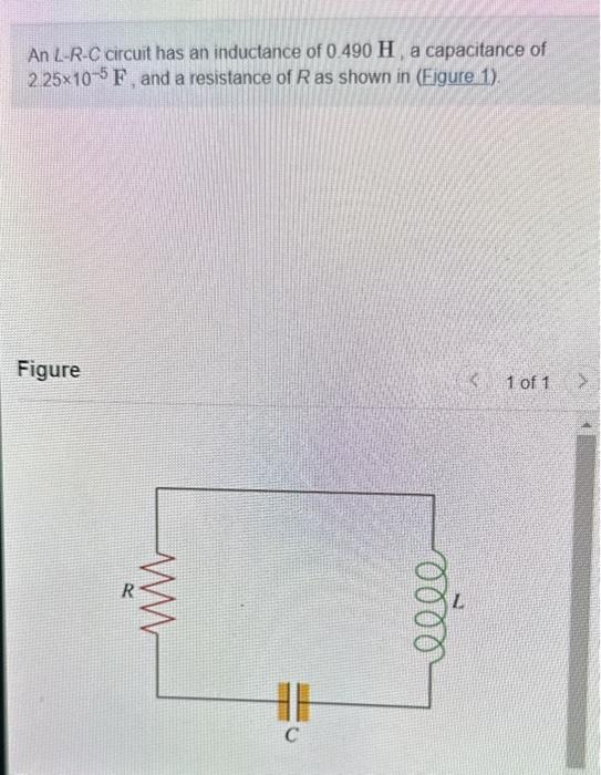 Solved An L R C Circuit Has An Inductance Of 0 490h A