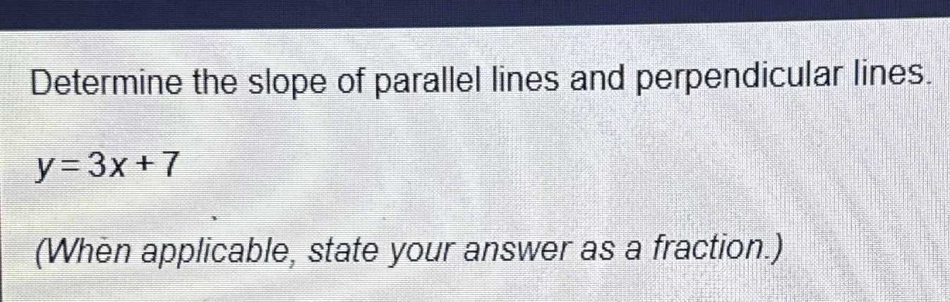 Solved Determine the slope of parallel lines and | Chegg.com