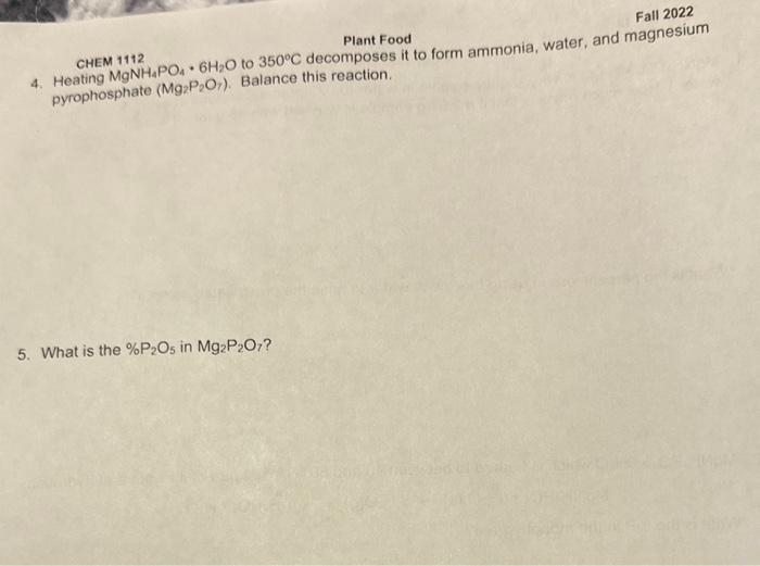 Solved Plant Food Heating MgNH4PO4⋅6H2O to 350∘C decomposes | Chegg.com