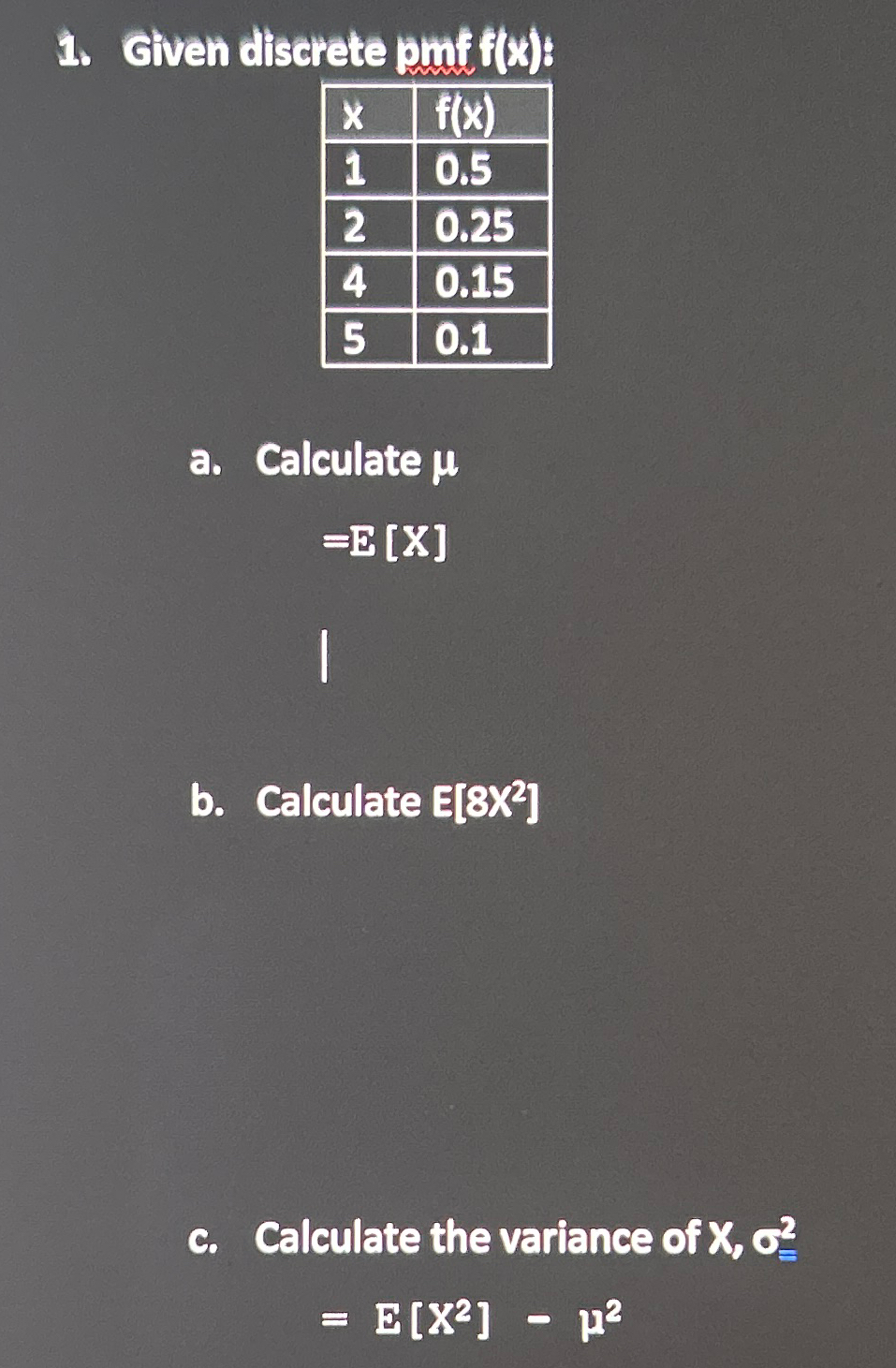 Solved Given aliscrete puf f(x) ﻿:\table[[x,f(x) | Chegg.com