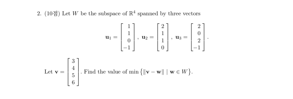 Solved (10점) ﻿Let W ﻿be the subspace of R4 ﻿spanned by three | Chegg.com