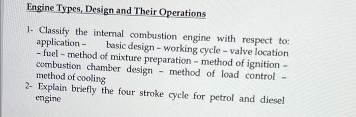 Solved Engine Types, Design and Their Operations 1- Classify | Chegg.com