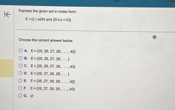 Solved K Express the given set in roster form. E = {x|XEN | Chegg.com
