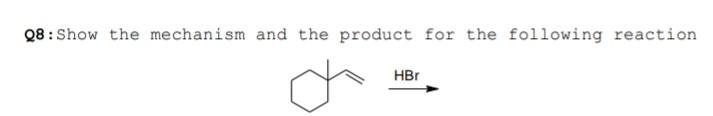 Solved 08:Show the mechanism and the product for the | Chegg.com