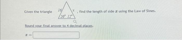Solved Given the triangle find the length of side x using | Chegg.com