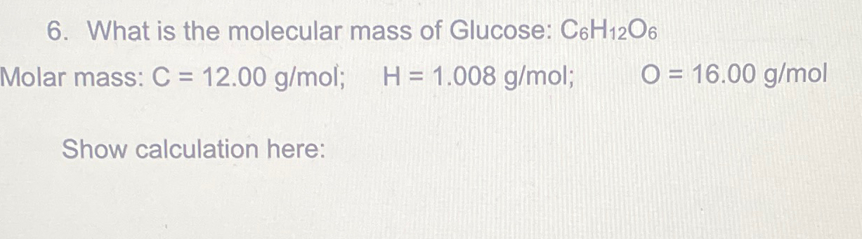 What is the molecular mass of Glucose: C6H12O6Molar | Chegg.com