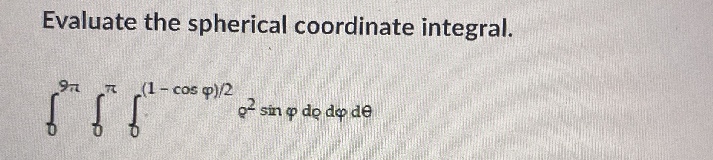 Solved by an EXPERT Evaluate the spherical coordinate | Chegg.com