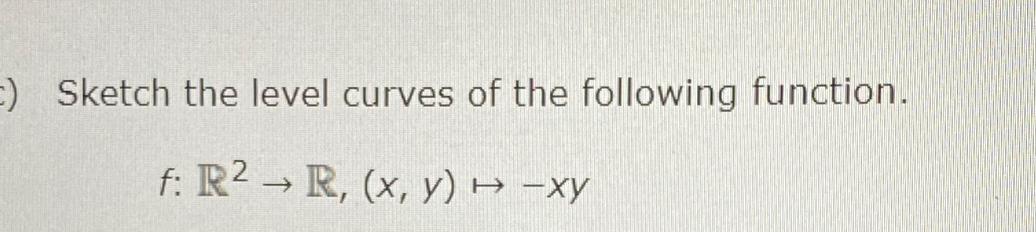 Solved Sketch the level curves of the following | Chegg.com
