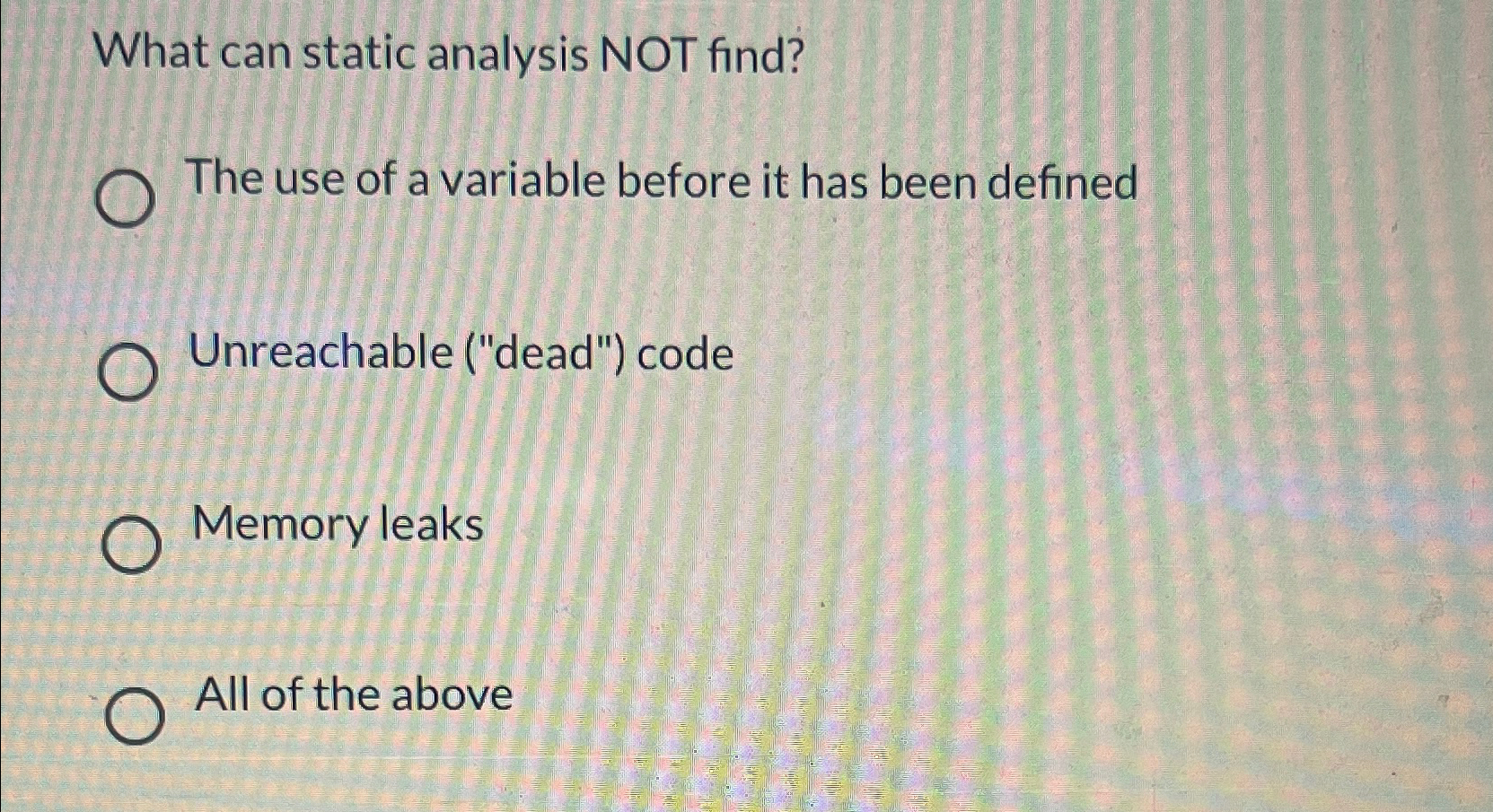 What can static analysis NOT find?The use of a | Chegg.com