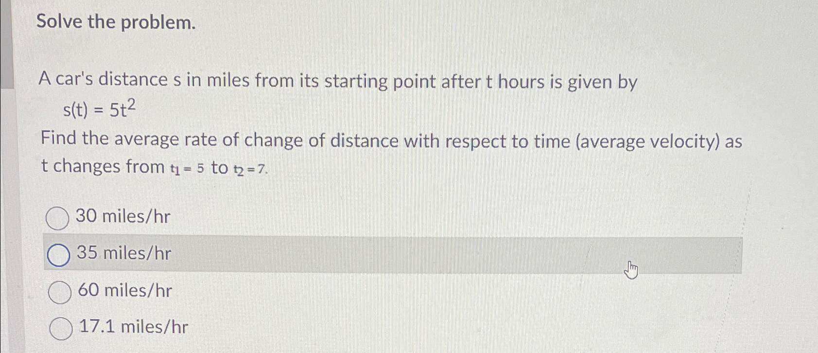 Solved Solve the problem.A car's distance s ﻿in miles from | Chegg.com