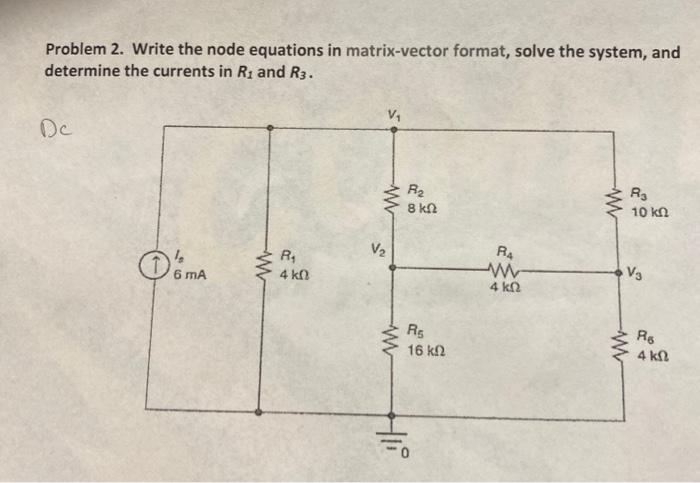Solved Problem 2. Write the node equations in matrix-vector | Chegg.com