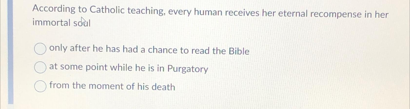 Solved According to Catholic teaching, every human receives | Chegg.com