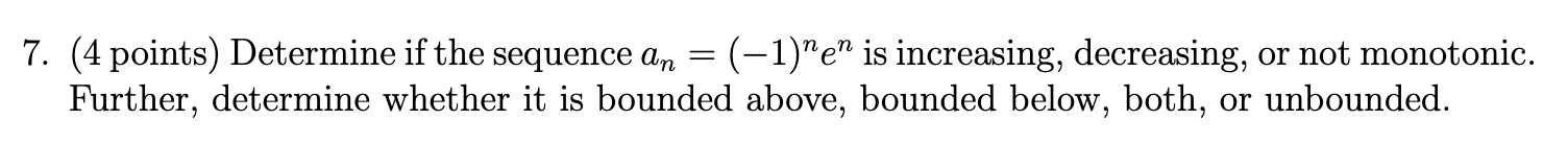 Solved ( 4 ﻿points) ﻿Determine if the sequence an=(-1)nen | Chegg.com