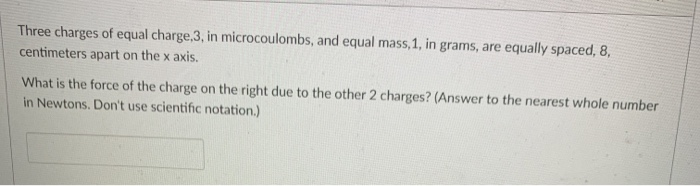 Solved Three charges of equal charge, 3, in microcoulombs, | Chegg.com
