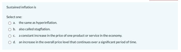 Solved Sustained inflation is Select one: a. the same as | Chegg.com