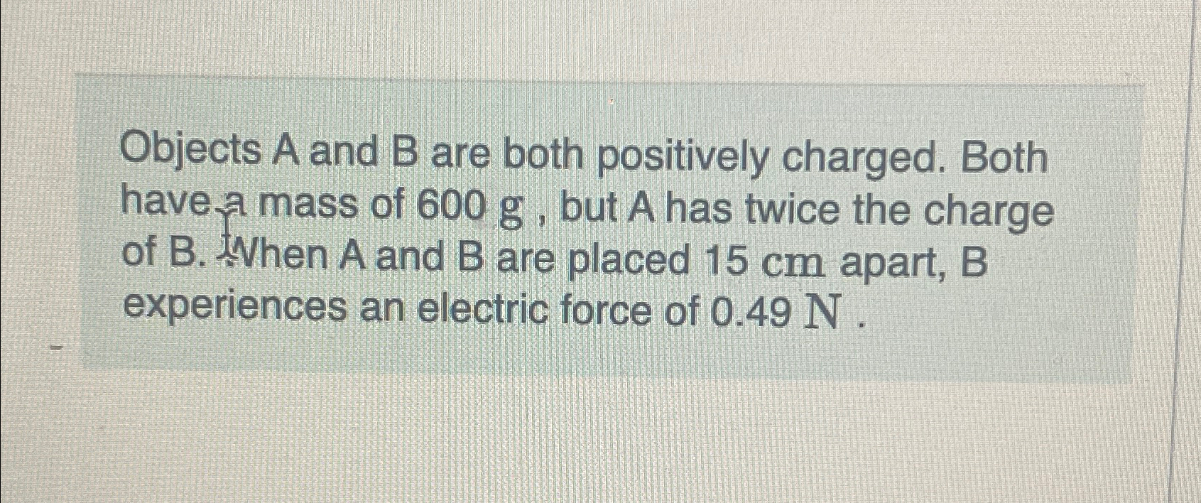 Objects A and B are both positively charged. Both | Chegg.com