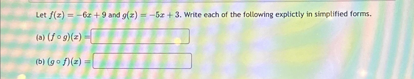Solved Let f(x)=-6x+9 ﻿and g(x)=-5x+3. ﻿Write each of the | Chegg.com