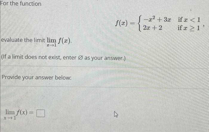 Solved For the function evaluate the limit lim f(x). I-1 (If | Chegg.com