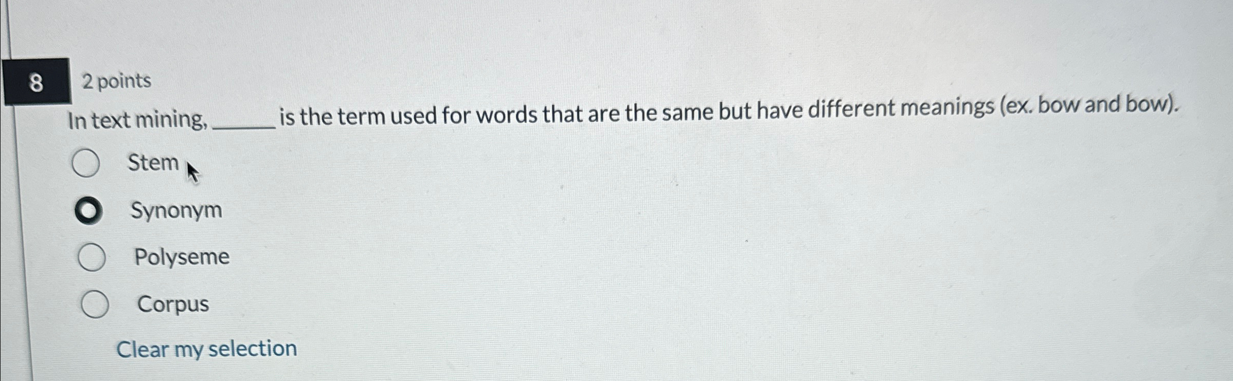 Solved 82 ﻿pointsIn text mining, ﻿is the term used for | Chegg.com