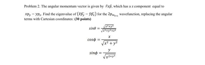 Solved Problem 2 . The angular momentum vector is given by | Chegg.com