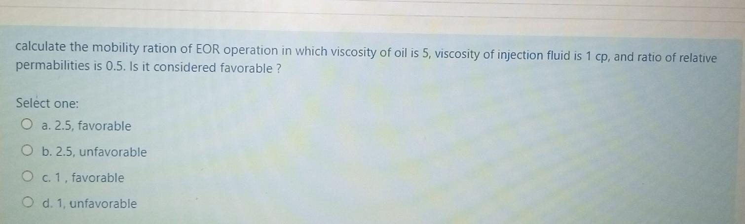 Solved calculate the mobility ration of EOR operation in | Chegg.com
