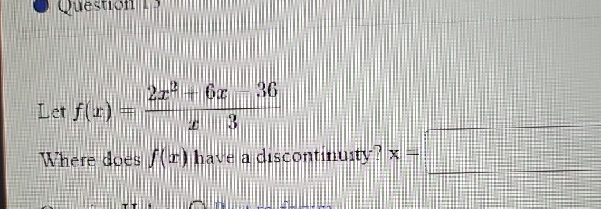 Solved Let f(x)=2x2+6x-36x-3Where does f(x) ﻿have a | Chegg.com