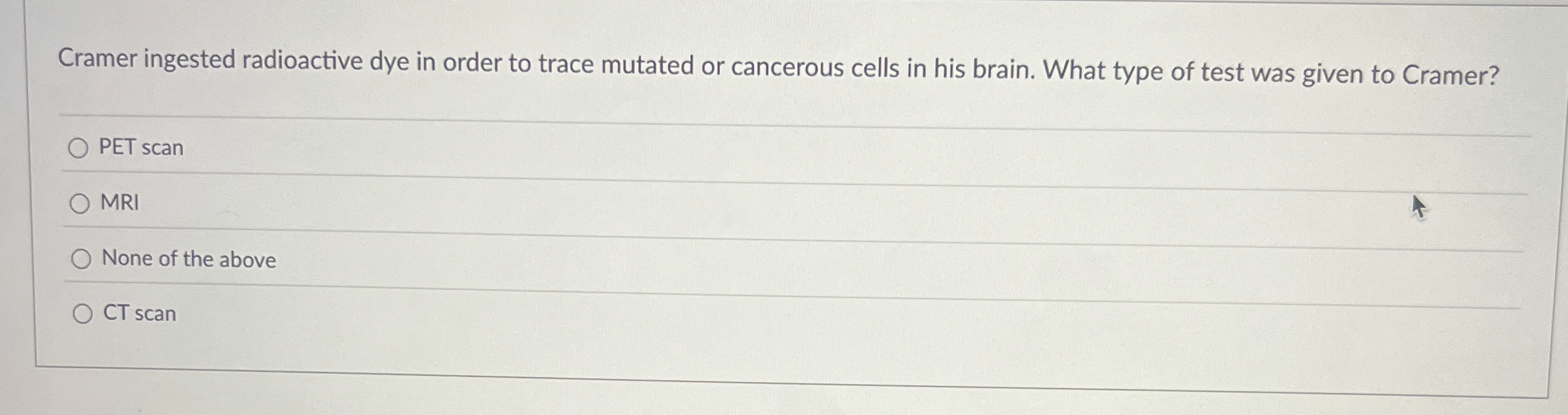 Cramer ingested radioactive dye in order to trace | Chegg.com | Chegg.com