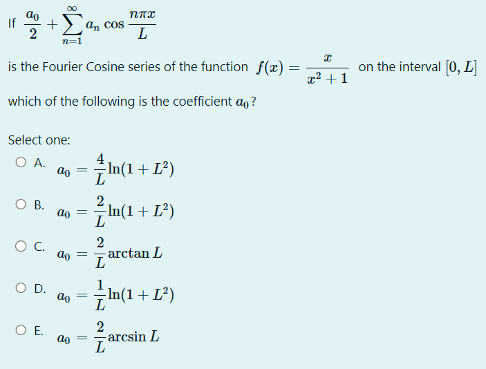Solved If a02+∑n=1∞ancos(nπxL)is the Fourier Cosine series | Chegg.com