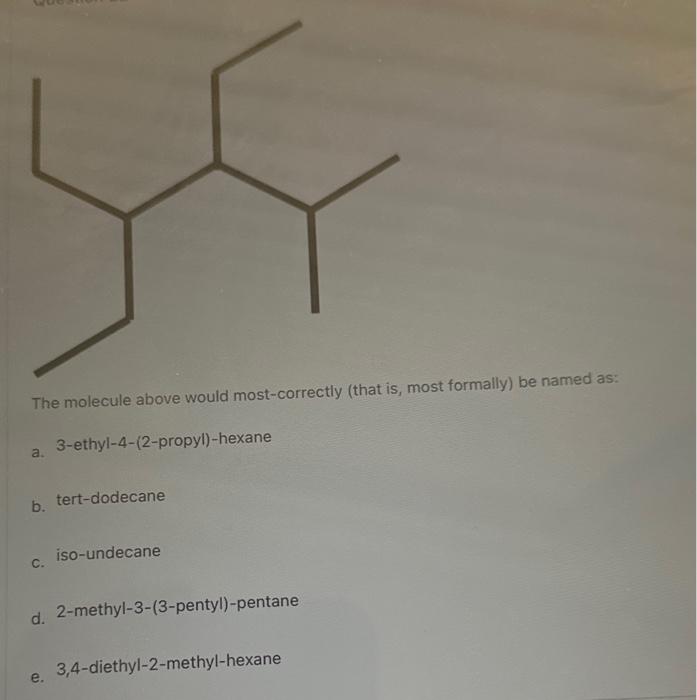 Solved The molecule above would most-correctly (that is, | Chegg.com