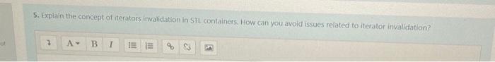 Solved 5. Explain the concept of iterators invalichation in | Chegg.com