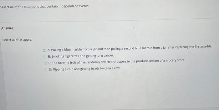 Solved Select all of the situations that contain independent | Chegg.com