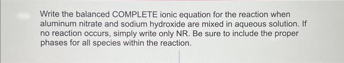 Solved Write the balanced COMPLETE ionic equation for the | Chegg.com