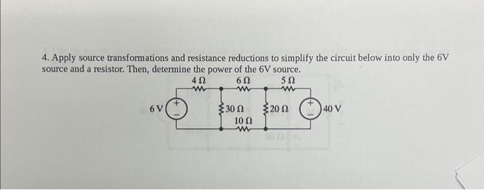 Solved 4. Apply source transformations and resistance | Chegg.com