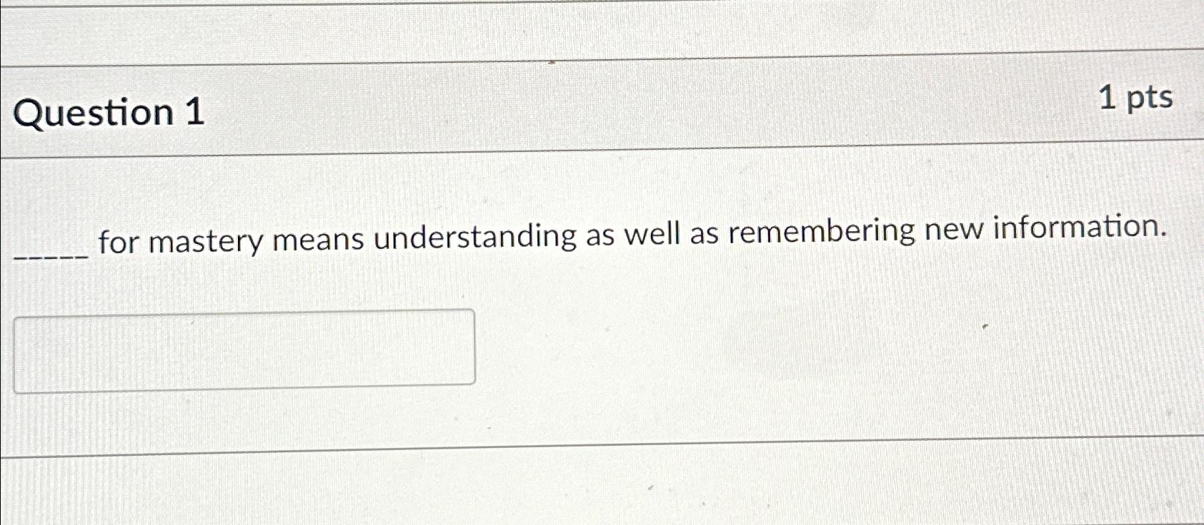 Solved Question 11 ﻿ptsfor mastery means understanding as | Chegg.com