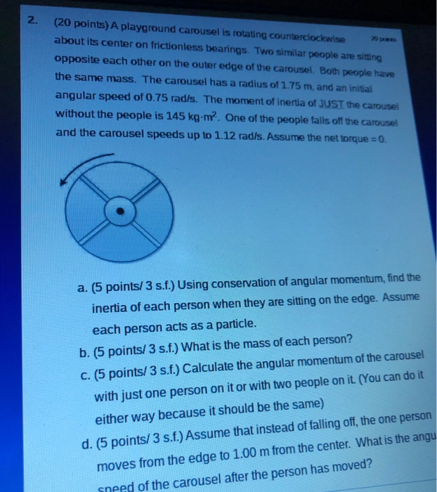 Solved 2. (20 points) A playground carousel is rotating | Chegg.com