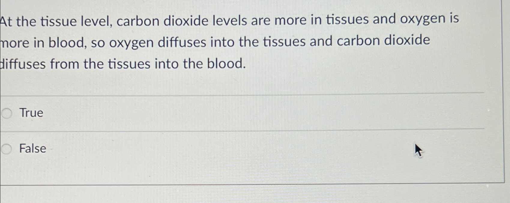 Solved At the tissue level, carbon dioxide levels are more | Chegg.com