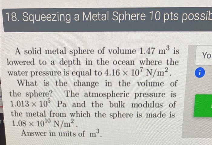 Solved 18. Squeezing a Metal Sphere 10 pts possik A solid | Chegg.com