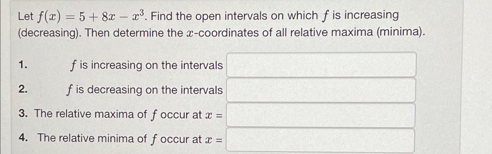 Solved Let f(x)=5+8x-x3. ﻿Find the open intervals on which f | Chegg.com
