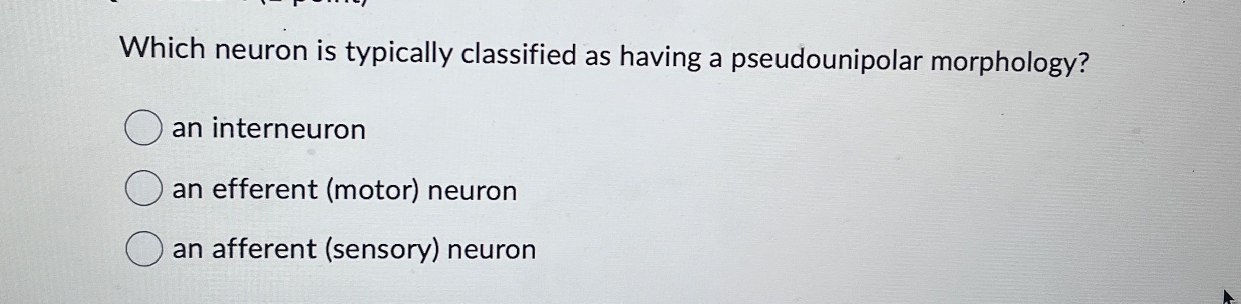 Solved Which neuron is typically classified as having a | Chegg.com