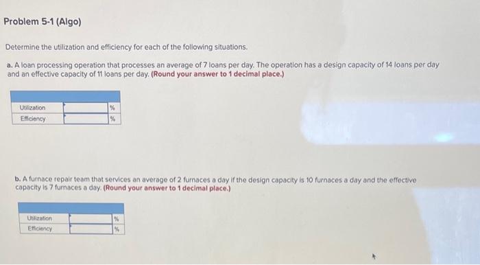 Solved Determine the utilization and efficiency for each of | Chegg.com
